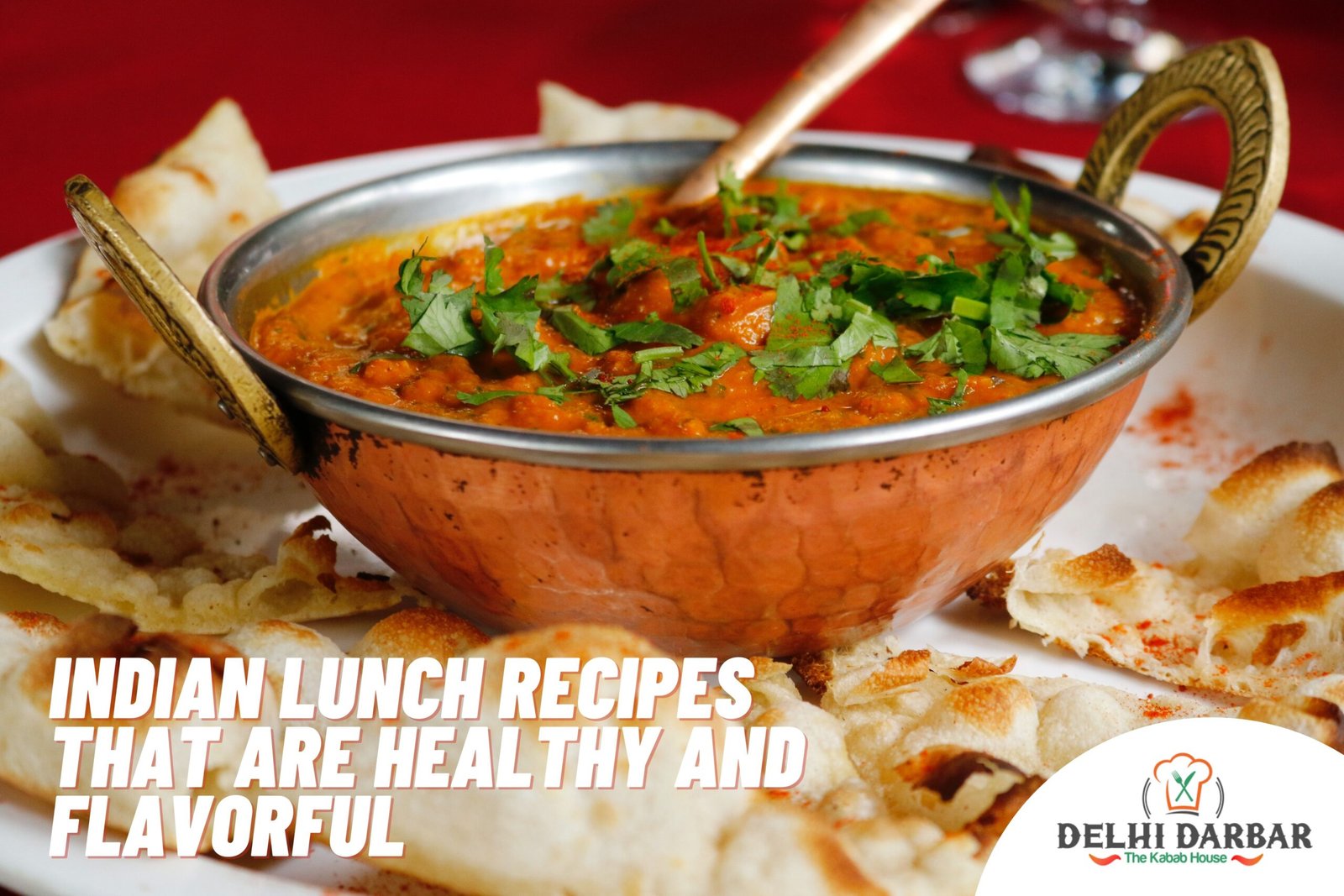 Indian Lunch Recipes That Are Healthy and Flavorful - Delhi Darbar ...